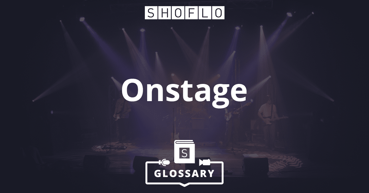 What is Onstage? | Shoflo.TV Glossary